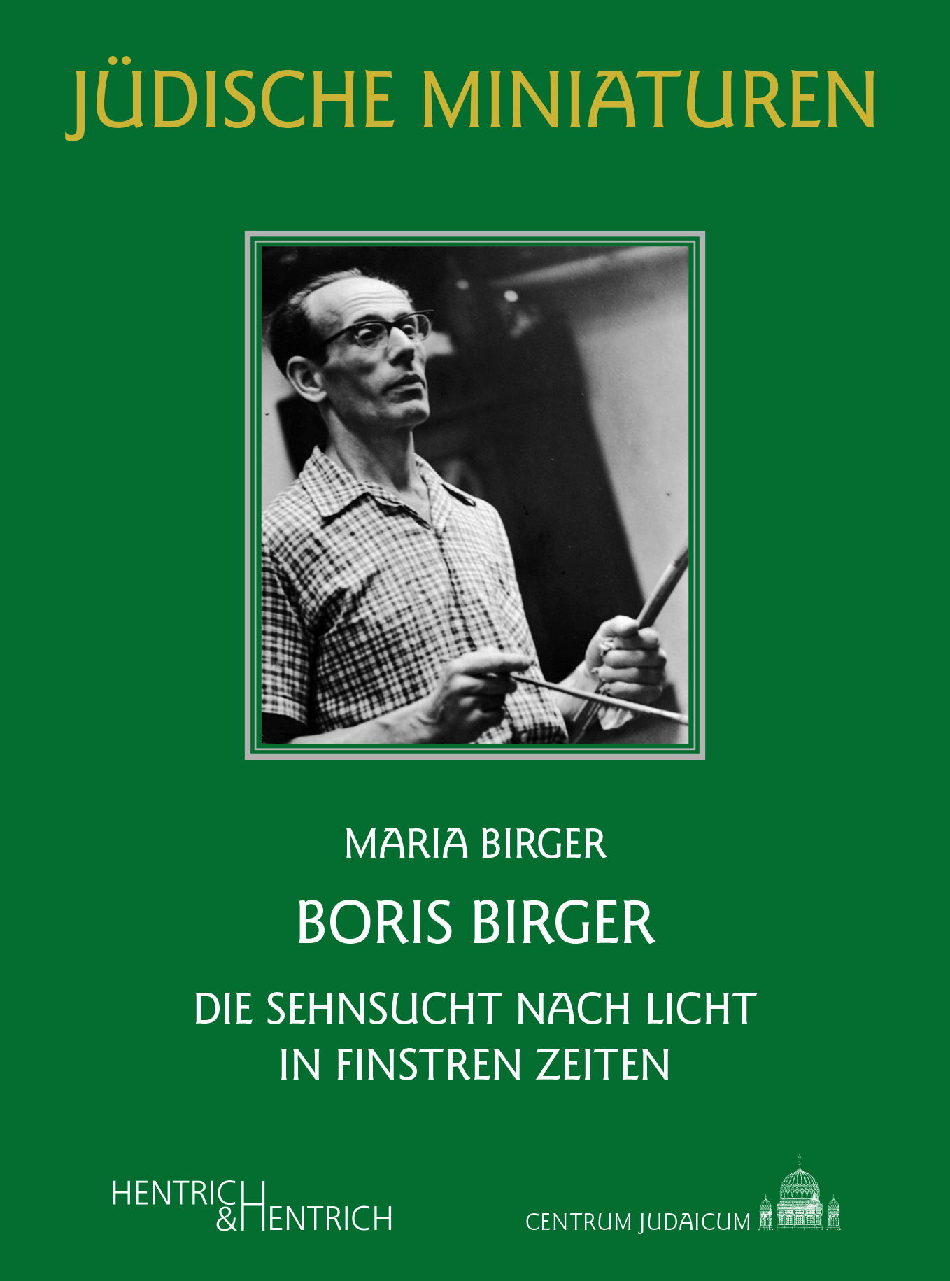 Boris Birger – Die Sehnsucht nach Licht in finstren Zeiten | Heinrich ...