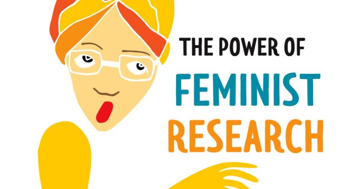 Power Of Feminist Research Understanding Implications In Shaping