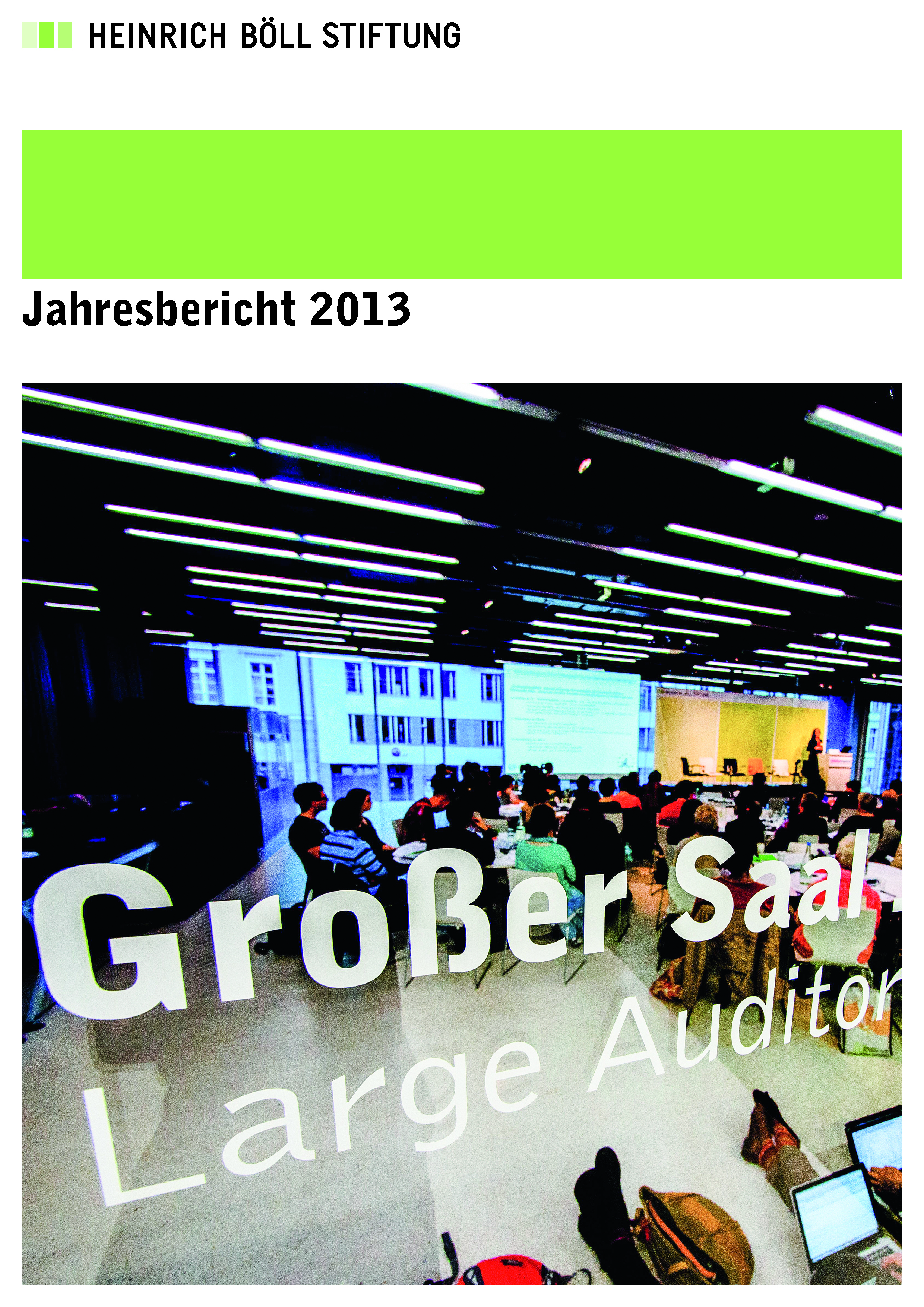 Jahresbericht 2013 der Heinrich-Böll-Stiftung | Heinrich-Böll-Stiftung